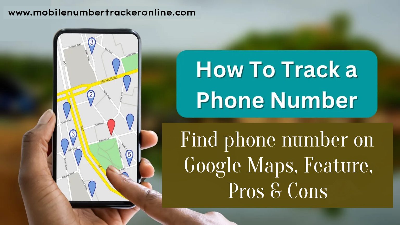 How to Track Phone Number, Find phone number on Google Maps