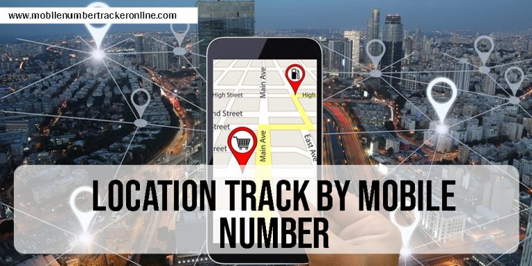 Location Track By Mobile Number: How to know location from