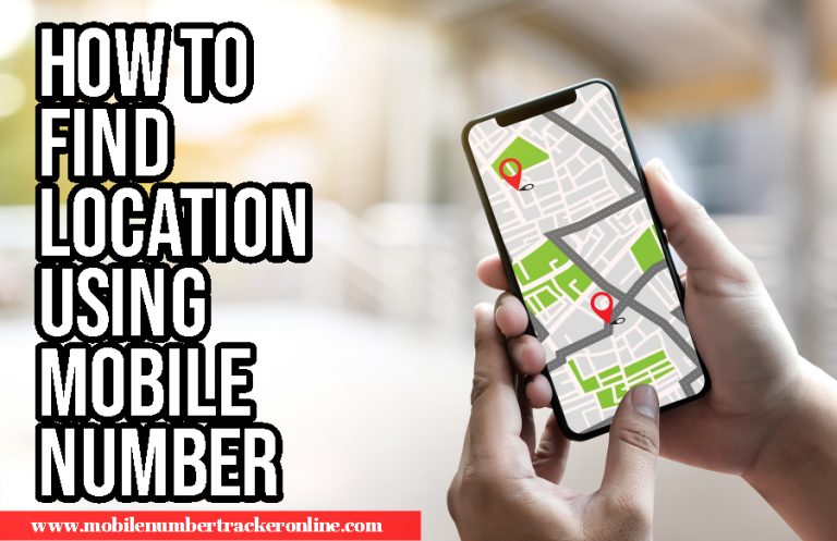 How To Find Location Using Mobile Number: How to know the Loc...