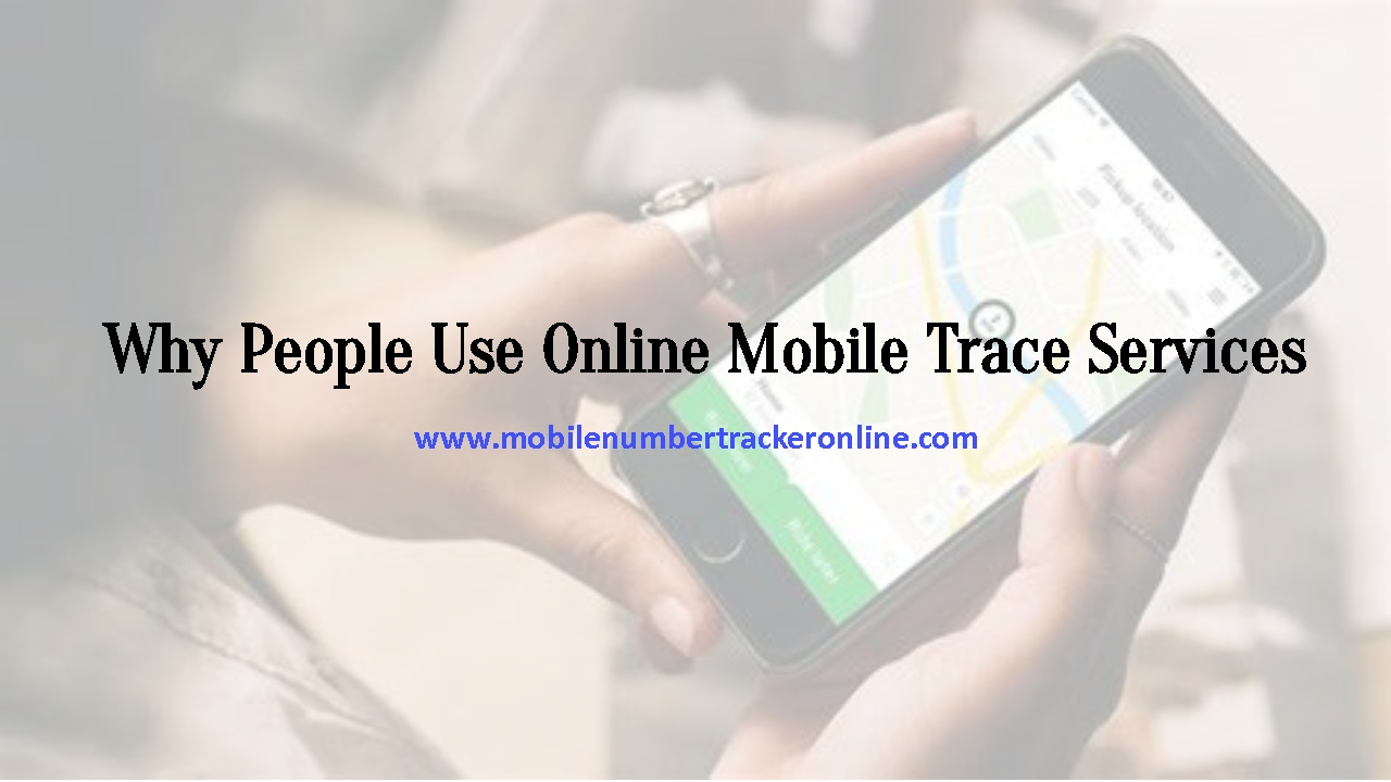 Online Mobile Trace With Map,Best Tools to Trace Mobile Location