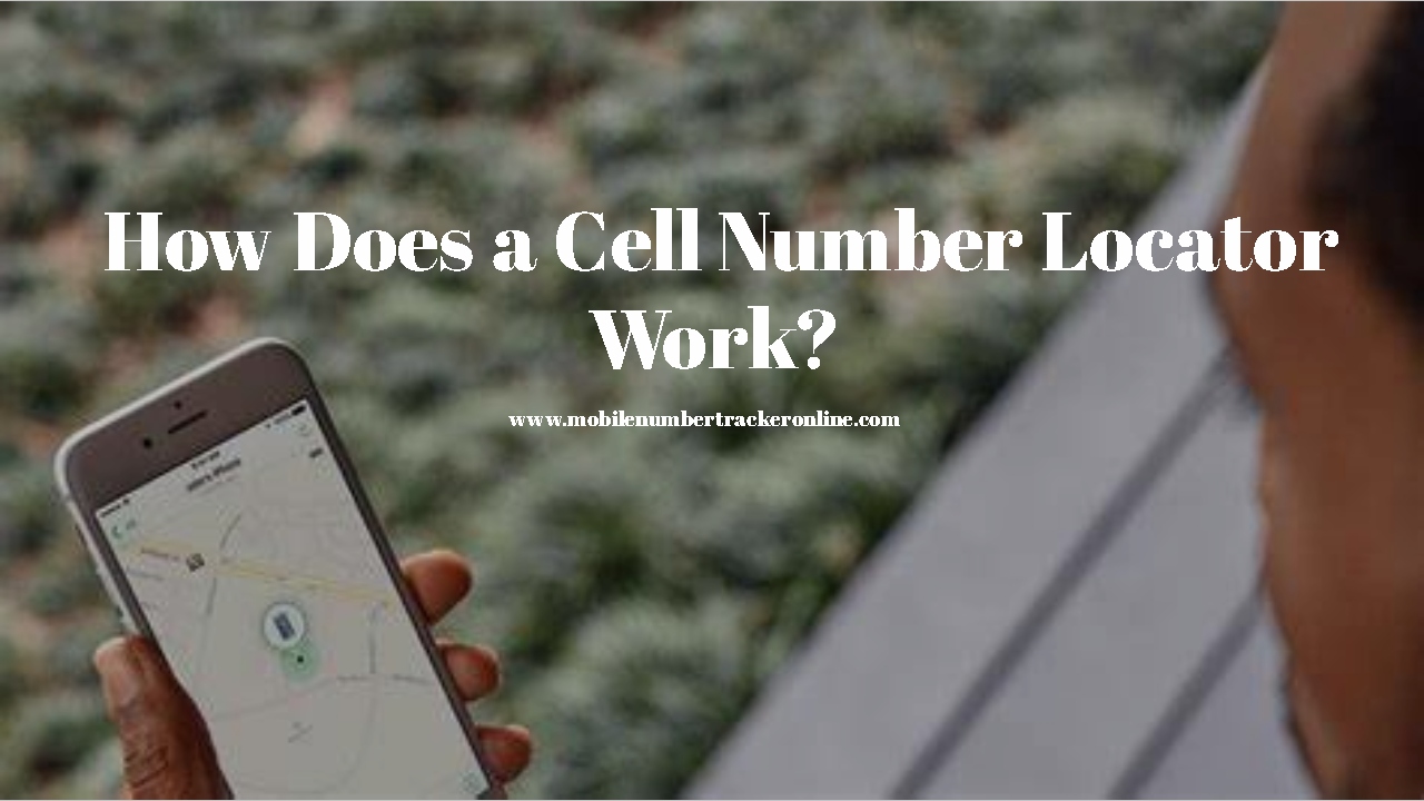 Cell Number Locator Guide, How to Trace Mobile No in Real Time
